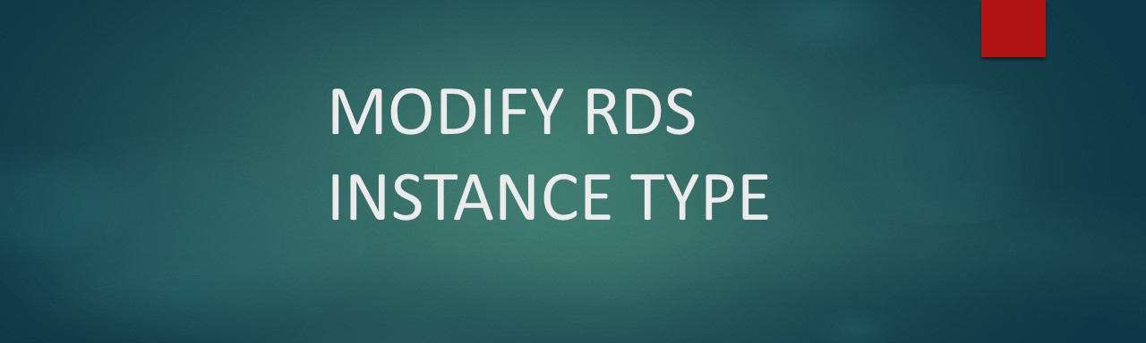 Modify Rds Instance Type Aws Bytes