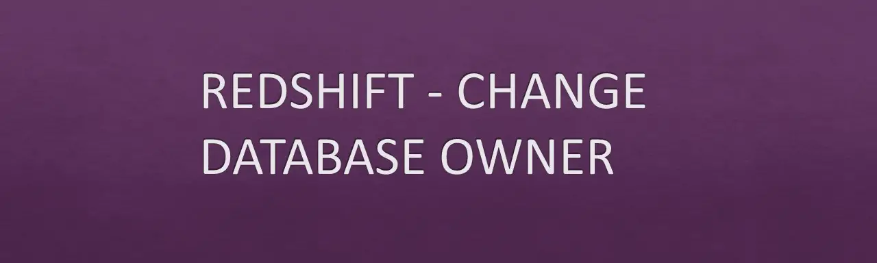 redshift-change-database-owner – AWS bytes redshift-change-database-owner – AWS bytes