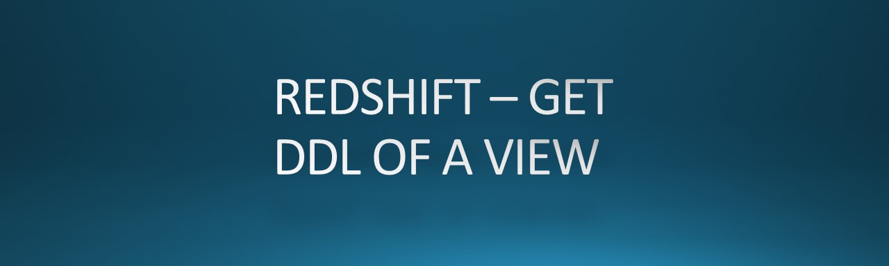 GET-DDL-VIEW – AWS bytes GET-DDL-VIEW – AWS bytes