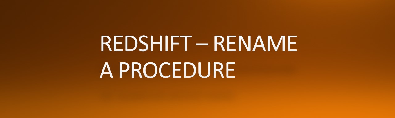 Redshift Rename Procedure Aws Bytes