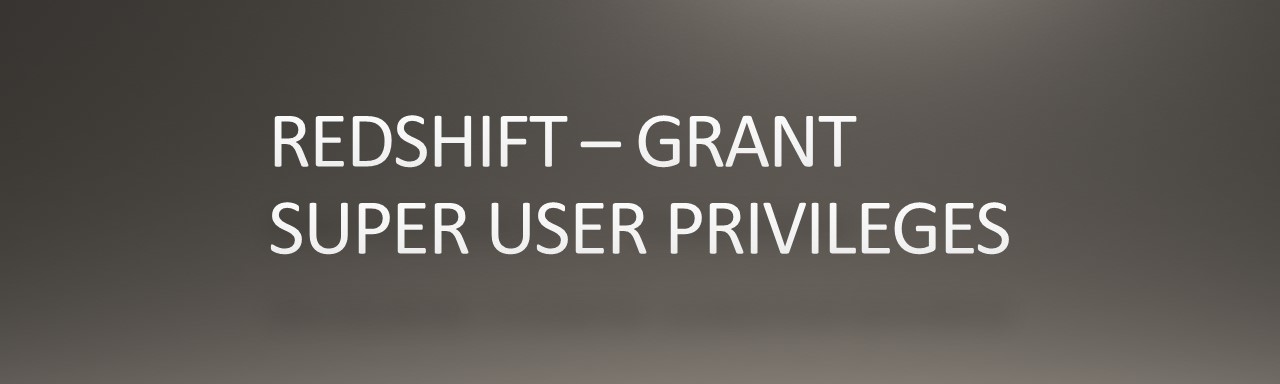 SUPERUSER-PRIVILEGES – AWS bytes SUPERUSER-PRIVILEGES – AWS bytes